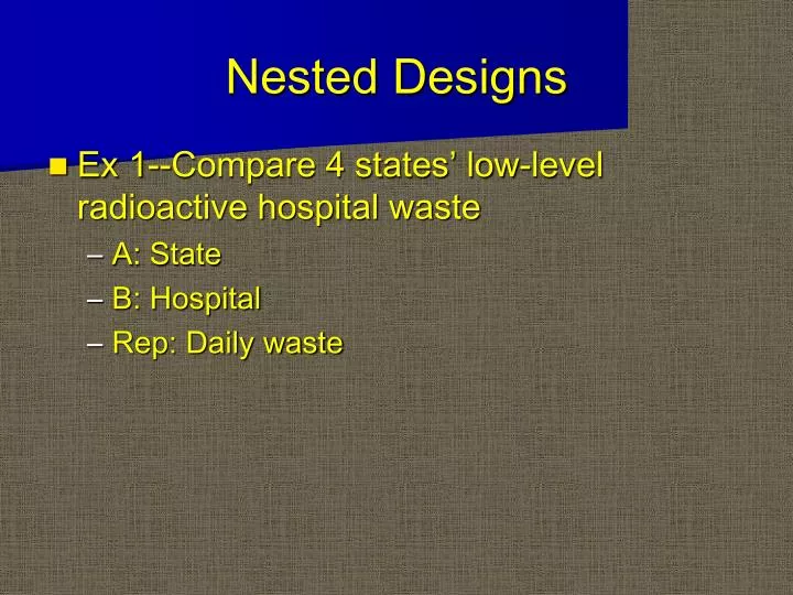 PPT - Nested Designs PowerPoint Presentation, free download - ID:456355