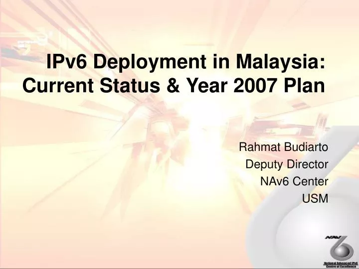 PPT - IPv6 Deployment in Malaysia: Current Status & Year 2007 Plan ...