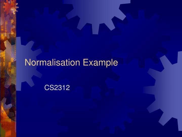 PPT - Normalisation Example PowerPoint Presentation, free download - ID ...