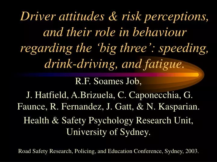 PPT - Driver attitudes & risk perceptions, and their role in behaviour regarding the ‘big three ...