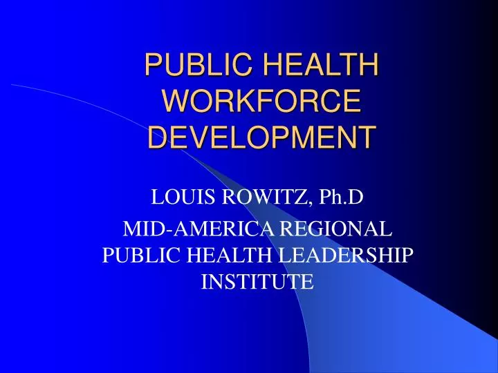 PPT - PUBLIC HEALTH WORKFORCE DEVELOPMENT PowerPoint Presentation, free ...
