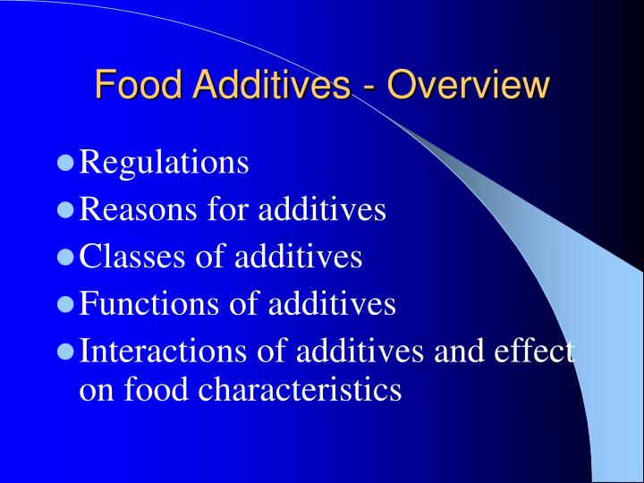 PPT - Food Additives - Overview PowerPoint Presentation, free download ...