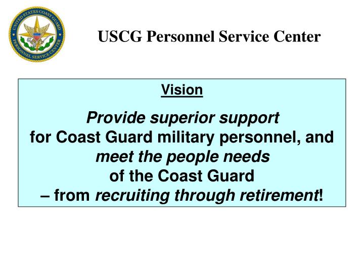 PPT - Vision Provide superior support for Coast Guard military ...