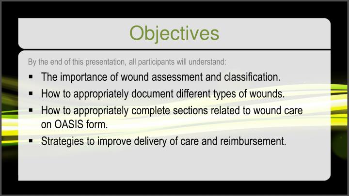 PPT - OASIS Outcome and Assessment Information Set Wound Assessment ...