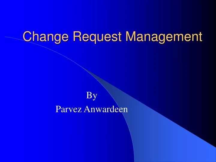 PPT - Change Request Management PowerPoint Presentation, free download ...