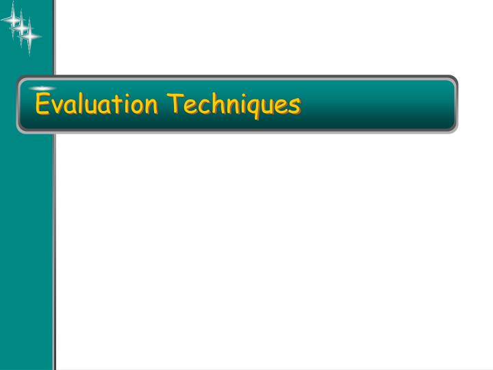 PPT - Evaluation Techniques PowerPoint Presentation, free download - ID ...