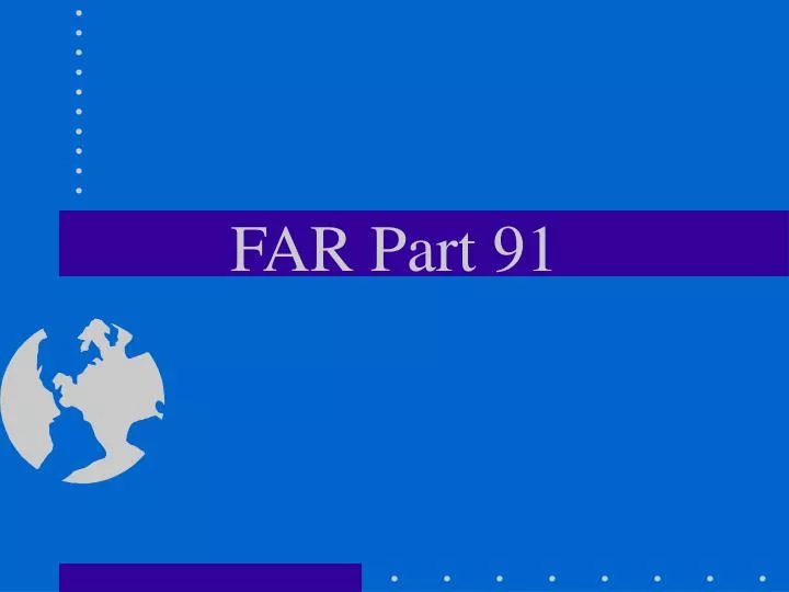 PPT - FAR Part 91 PowerPoint Presentation, free download - ID:46386