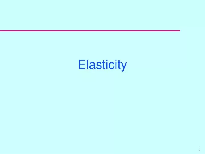 PPT - Elasticity PowerPoint Presentation, free download - ID:464118