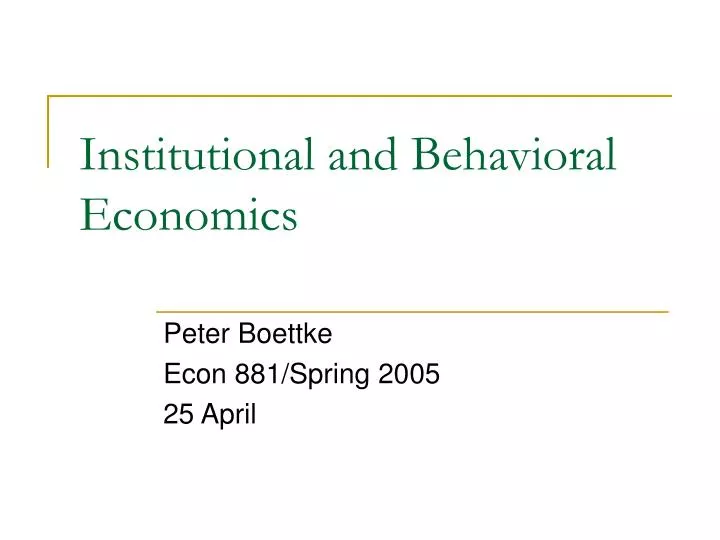 PPT - Institutional and Behavioral Economics PowerPoint Presentation ...