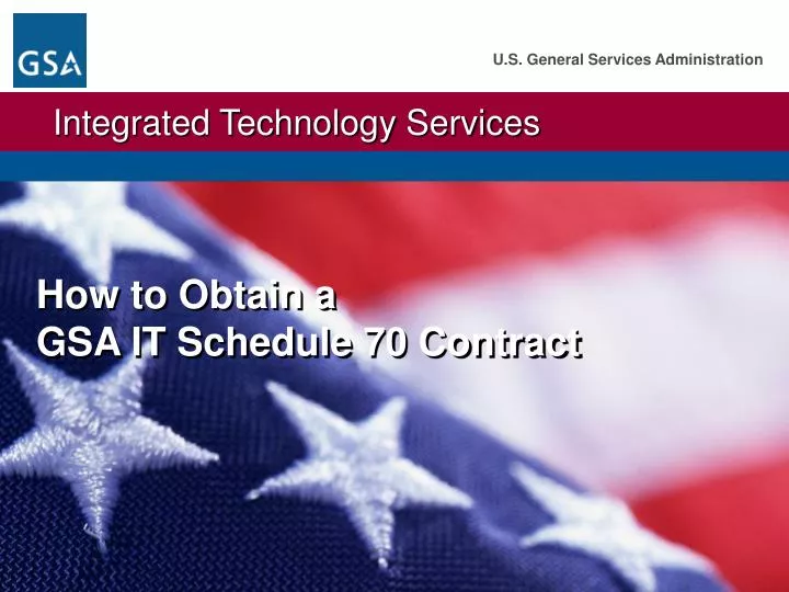 PPT - How to Obtain a GSA IT Schedule 70 Contract PowerPoint ...