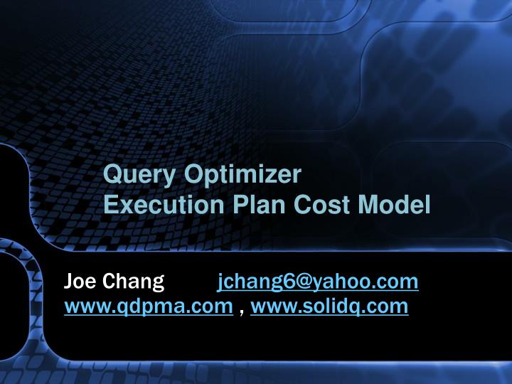PPT - Query Optimizer Execution Plan Cost Model PowerPoint Presentation - ID:464650