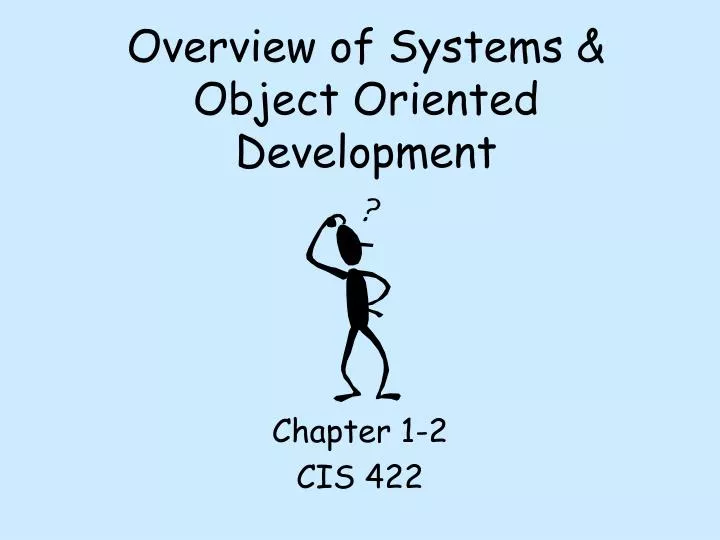 Ppt Overview Of Systems And Object Oriented Development Powerpoint Presentation Id465246 5792