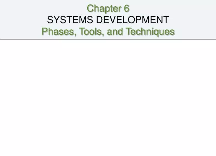 PPT - Chapter 6 SYSTEMS DEVELOPMENT Phases, Tools, and Techniques PowerPoint Presentation - ID ...