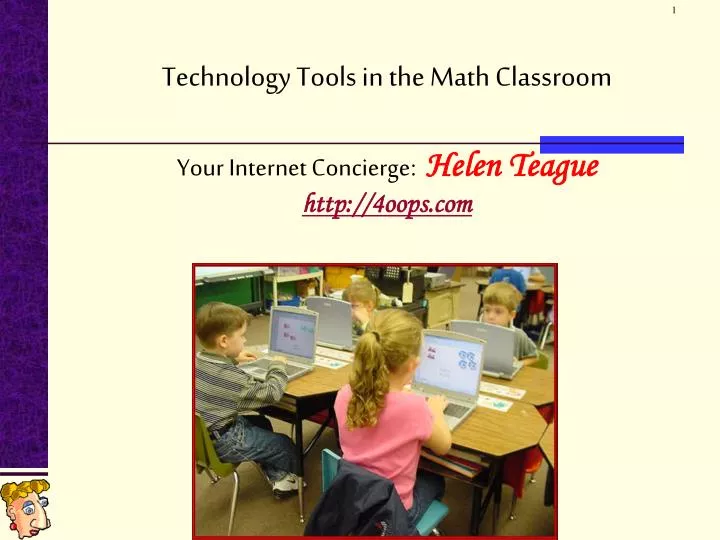 PPT - Technology Tools in the Math Classroom Your Internet Concierge ...