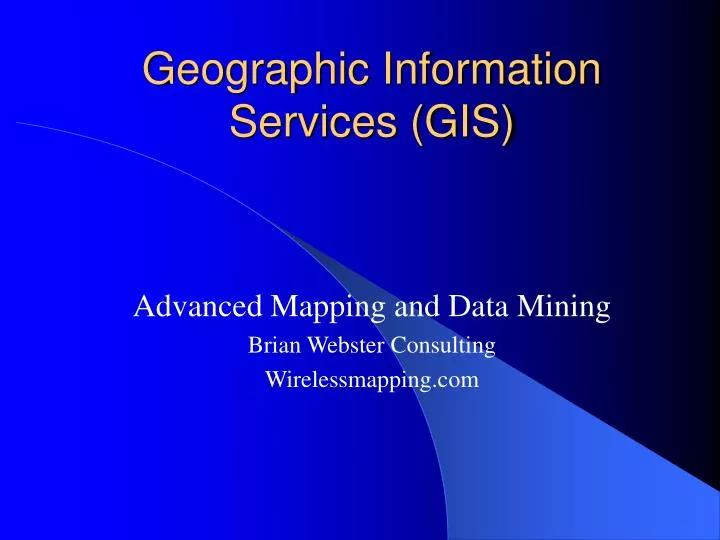 PPT - Geographic Information Services (GIS) PowerPoint Presentation ...