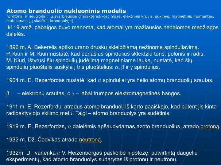 PPT - Atomo branduolio nukleoninis modelis (protonai ir neutronai; jų ...