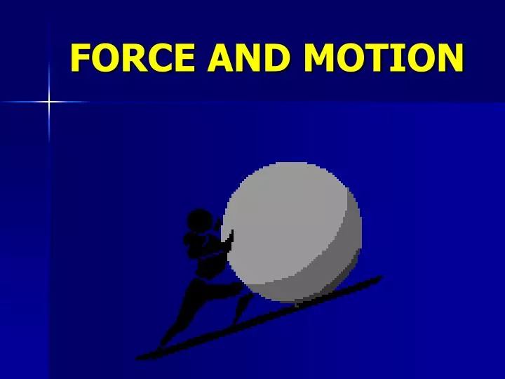 PPT - FORCE AND MOTION PowerPoint Presentation, free download - ID:469951