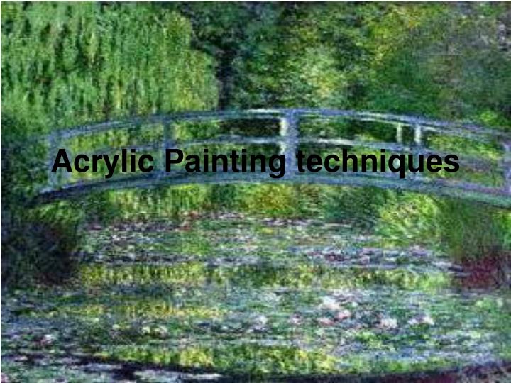 PPT - Acrylic Painting techniques PowerPoint Presentation, free ...