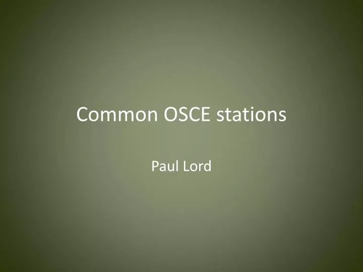 PPT - Common OSCE stations PowerPoint Presentation, free download - ID ...