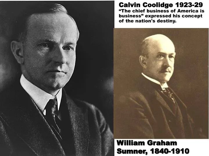 PPT - Calvin Coolidge 1923-29 “The chief business of America is ...