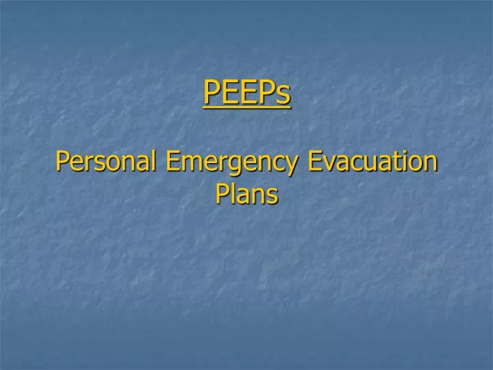 PPT - PEEPs Personal Emergency Evacuation Plans PowerPoint Presentation ...