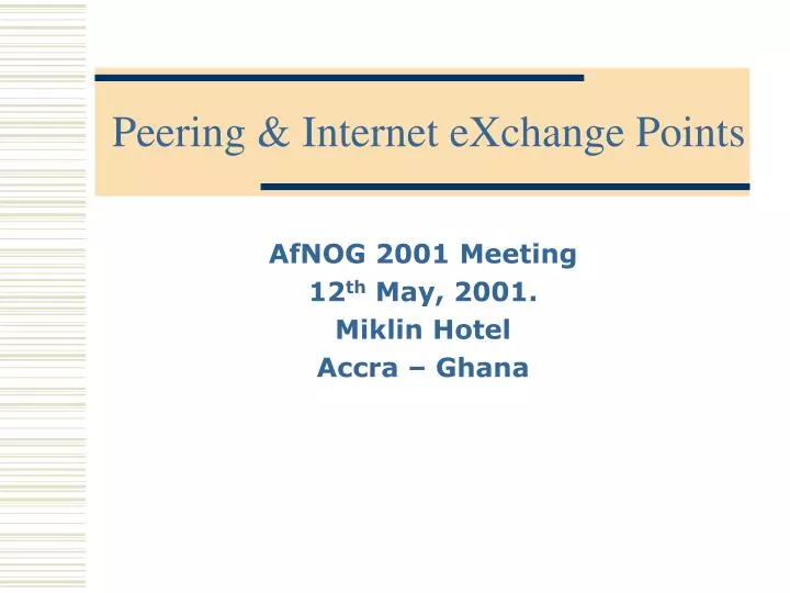 PPT - Peering & Internet eXchange Points PowerPoint Presentation, free ...
