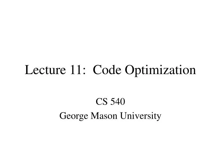 PPT - Lecture 11: Code Optimization PowerPoint Presentation, free ...