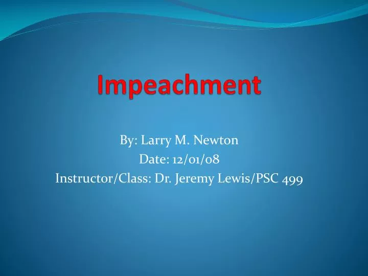 PPT - Impeachment PowerPoint Presentation, free download - ID:475729
