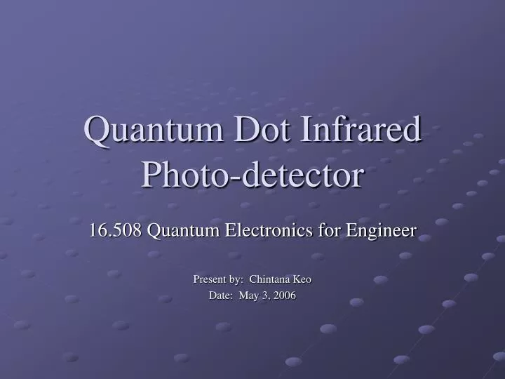 PPT - Quantum Dot Infrared Photo-detector PowerPoint Presentation, free ...