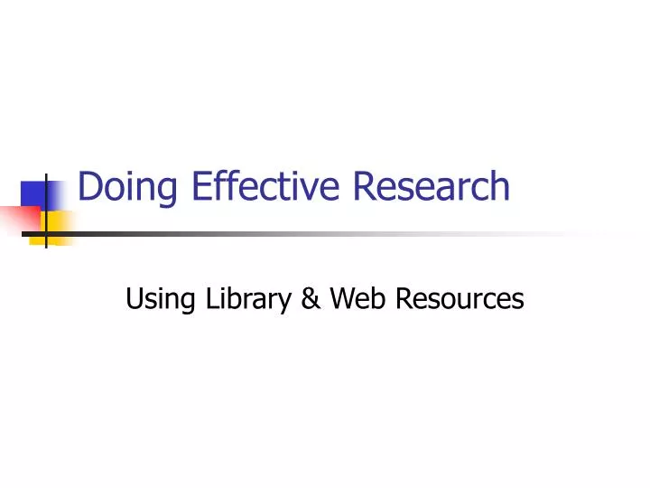 PPT - Doing Effective Research PowerPoint Presentation, free download ...