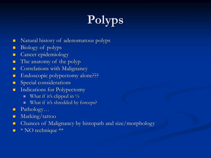 PPT - Polyps – Where do they come from and what do you do with them ...