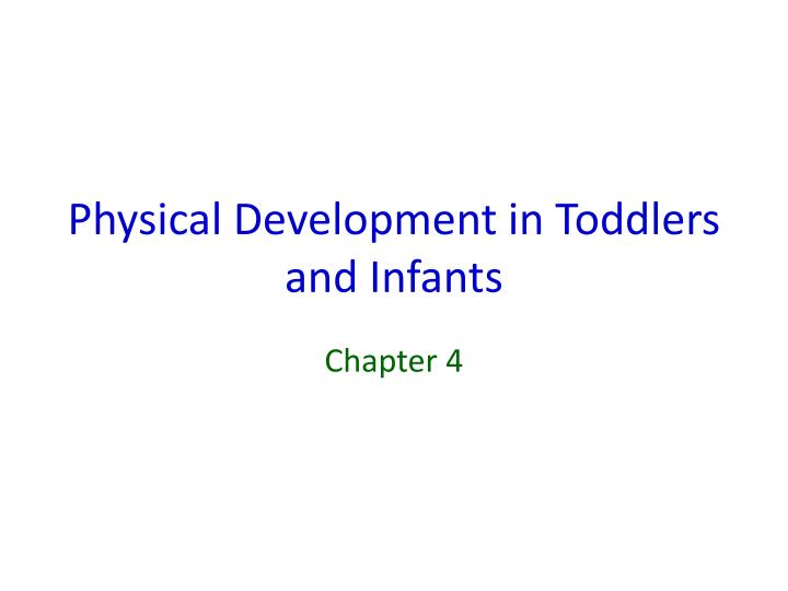 PPT - Physical Development in Toddlers and Infants PowerPoint Presentation - ID:476776