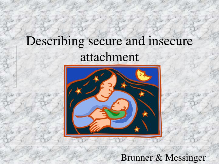 PPT - Describing secure and insecure attachment PowerPoint Presentation ...