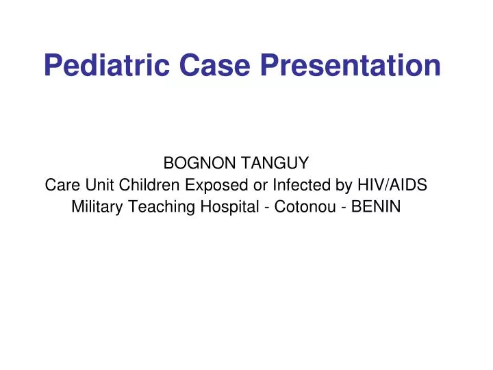 PPT - Pediatric Case Presentation PowerPoint Presentation, free ...