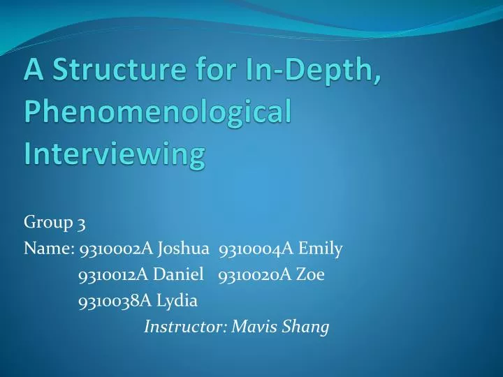 PPT - A Structure for In-Depth, Phenomenological Interviewing ...