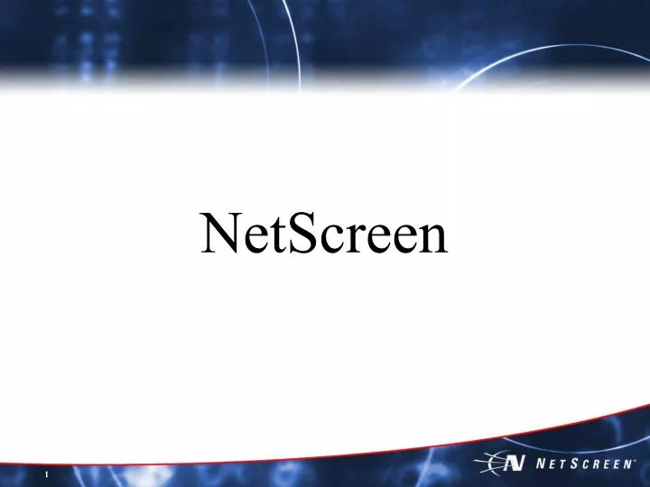 PPT - NetScreen PowerPoint Presentation, free download - ID:477468