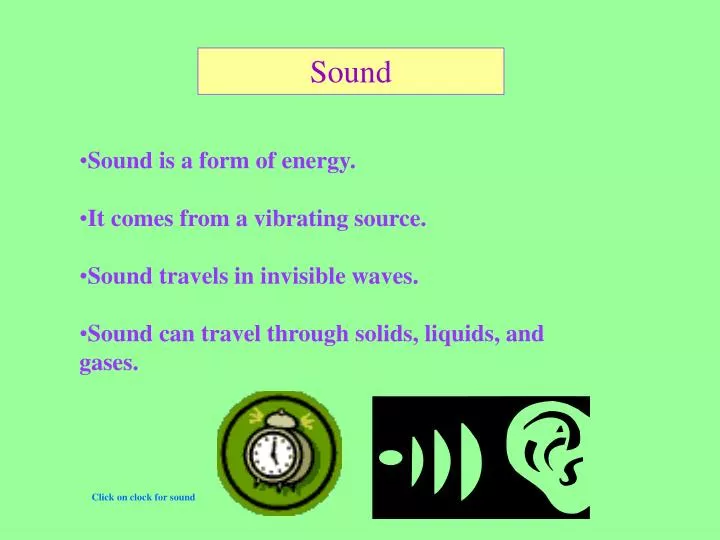 PPT - Sound is a form of energy. It comes from a vibrating source ...