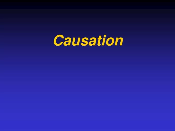 PPT - Causation PowerPoint Presentation, free download - ID:477536