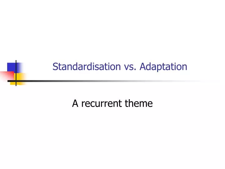 PPT - Standardisation vs. Adaptation PowerPoint Presentation, free ...