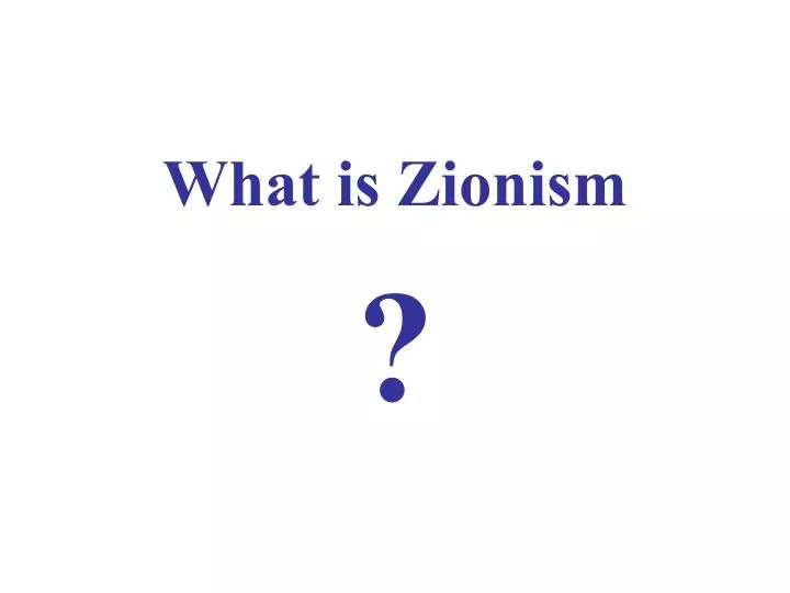 PPT - What is Zionism PowerPoint Presentation, free download - ID:478293