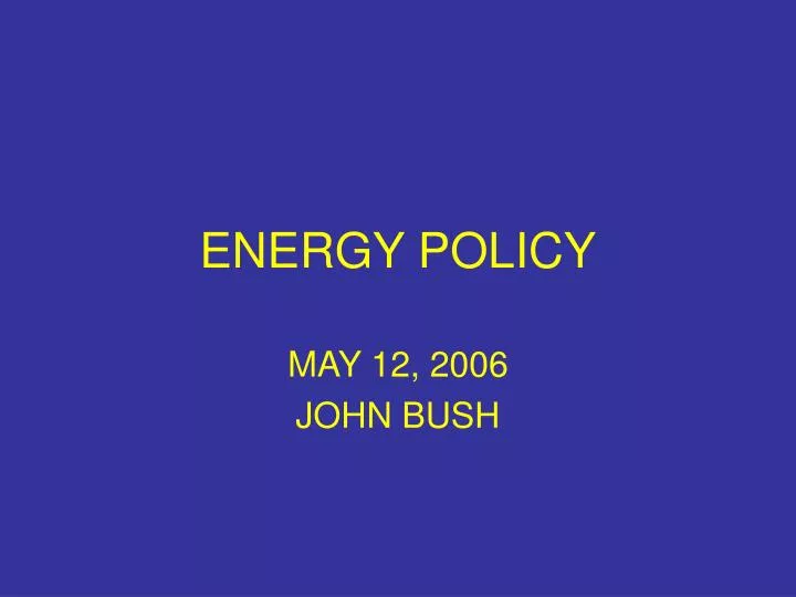 PPT - ENERGY POLICY PowerPoint Presentation, free download - ID:479521