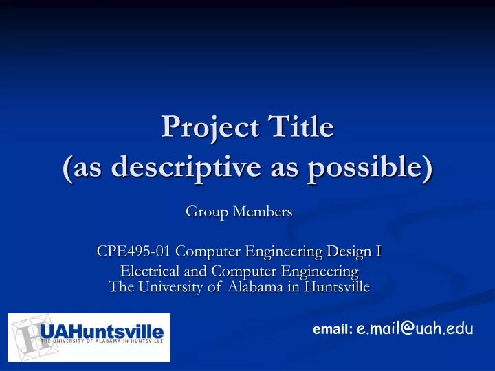 PPT - Project Title (as descriptive as possible) PowerPoint ...