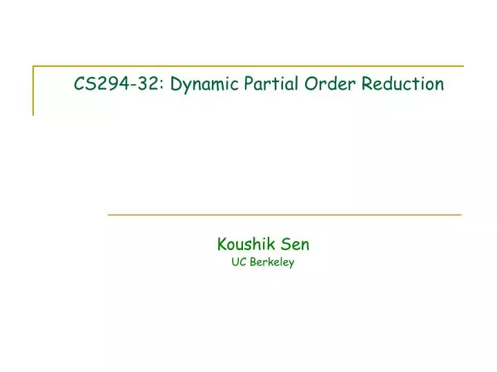 PPT - CS294-32: Dynamic Partial Order Reduction PowerPoint Presentation ... PPT - CS294-32: Dynamic Partial Order Reduction PowerPoint Presentation ...