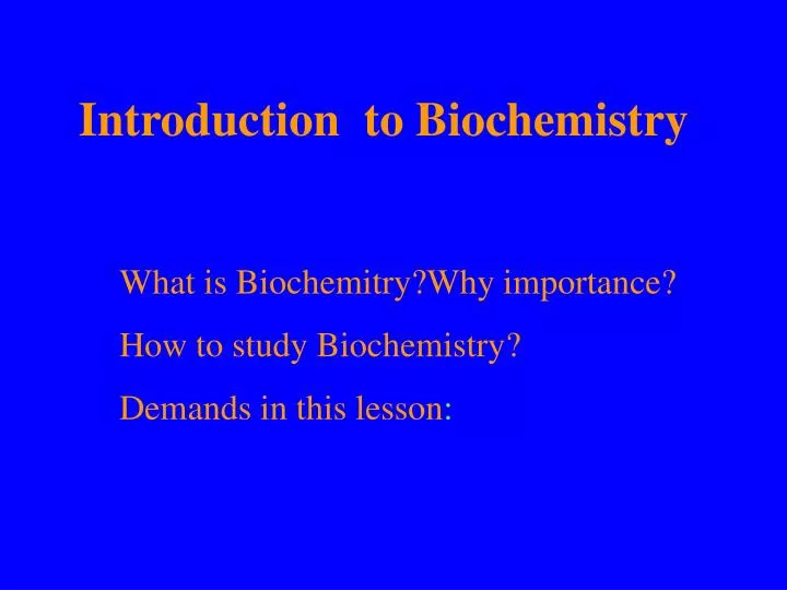 PPT - What is Biochemitry?Why importance? How to study Biochemistry ...