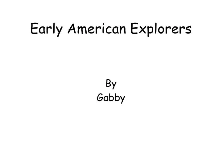PPT - Early American Explorers PowerPoint Presentation, free download ...