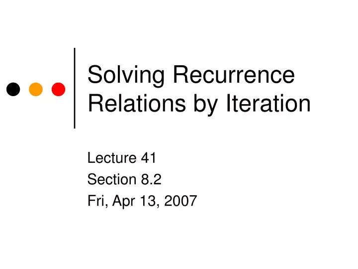 Ppt Solving Recurrence Relations By Iteration Powerpoint Presentation Id 481123