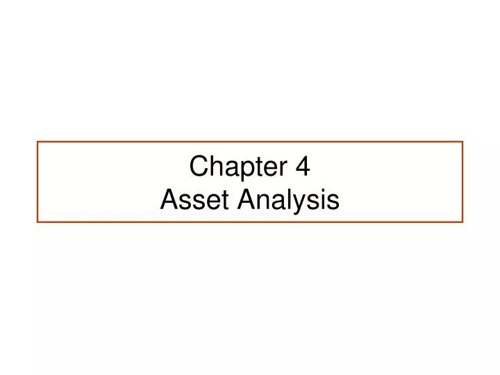 PPT - Chapter 4 Asset Analysis PowerPoint Presentation, free download ...