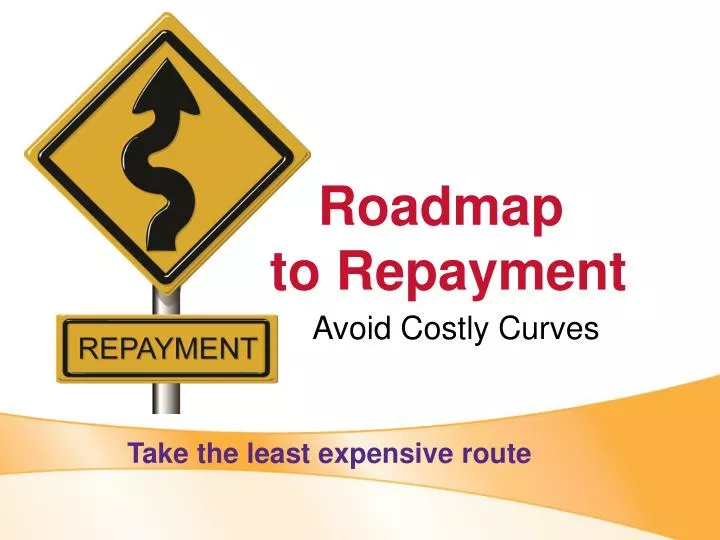 PPT - Roadmap to Repayment PowerPoint Presentation, free download - ID ...