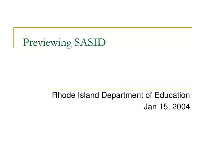 PPT - Previewing SASID PowerPoint Presentation, free download - ID:481976