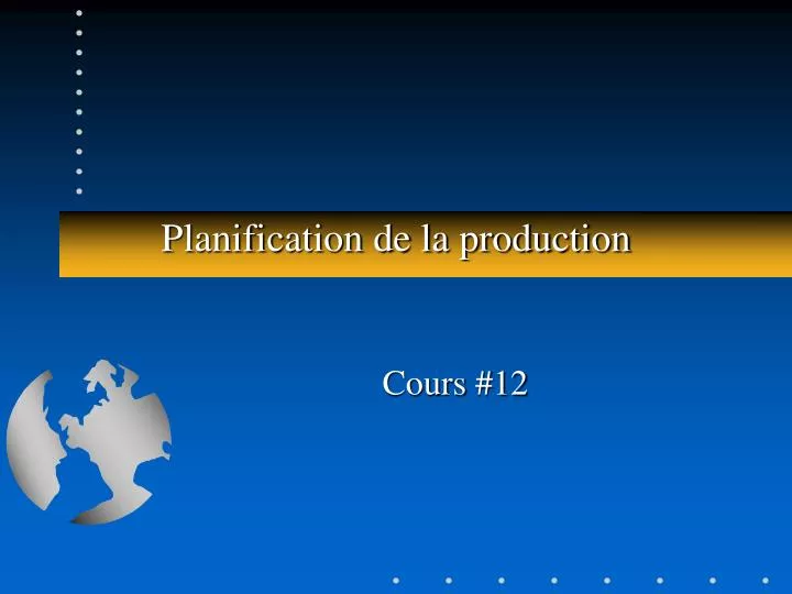 PPT - Planification de la production PowerPoint Presentation, free ...